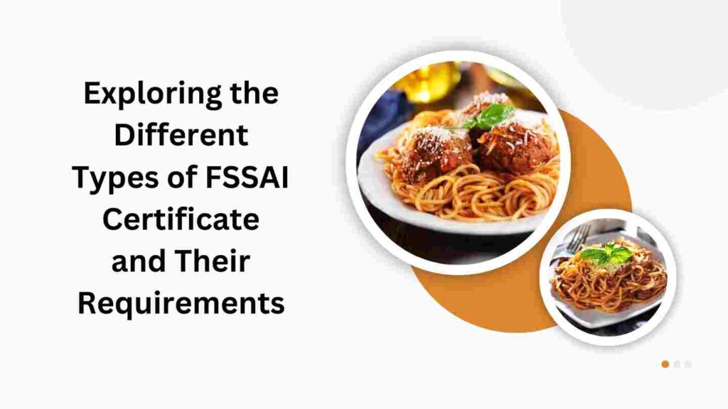 Exploring the Different Types of FSSAI Certificate